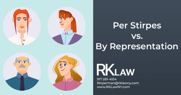 Per Stirpes vs. By Representation | Regina Kiperman, Esq., RK Law PC
