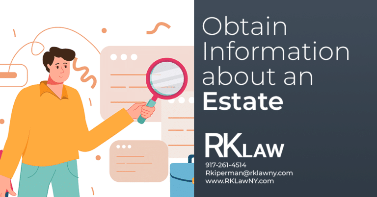 Obtain Information About an Estate | Regina Kiperman, Esq., RK Law PC