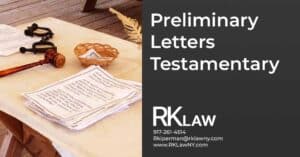Preliminary Letters Testamentary | NYC Probate Lawyers