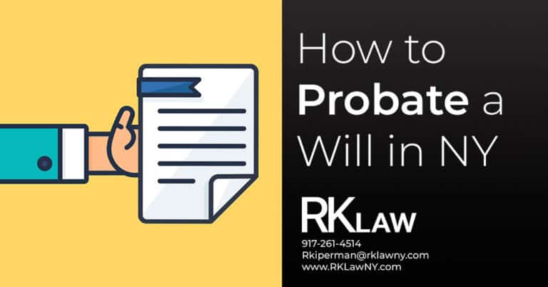 How to Probate a Will in NY | NYC Probate Attorneys | RK Law PC